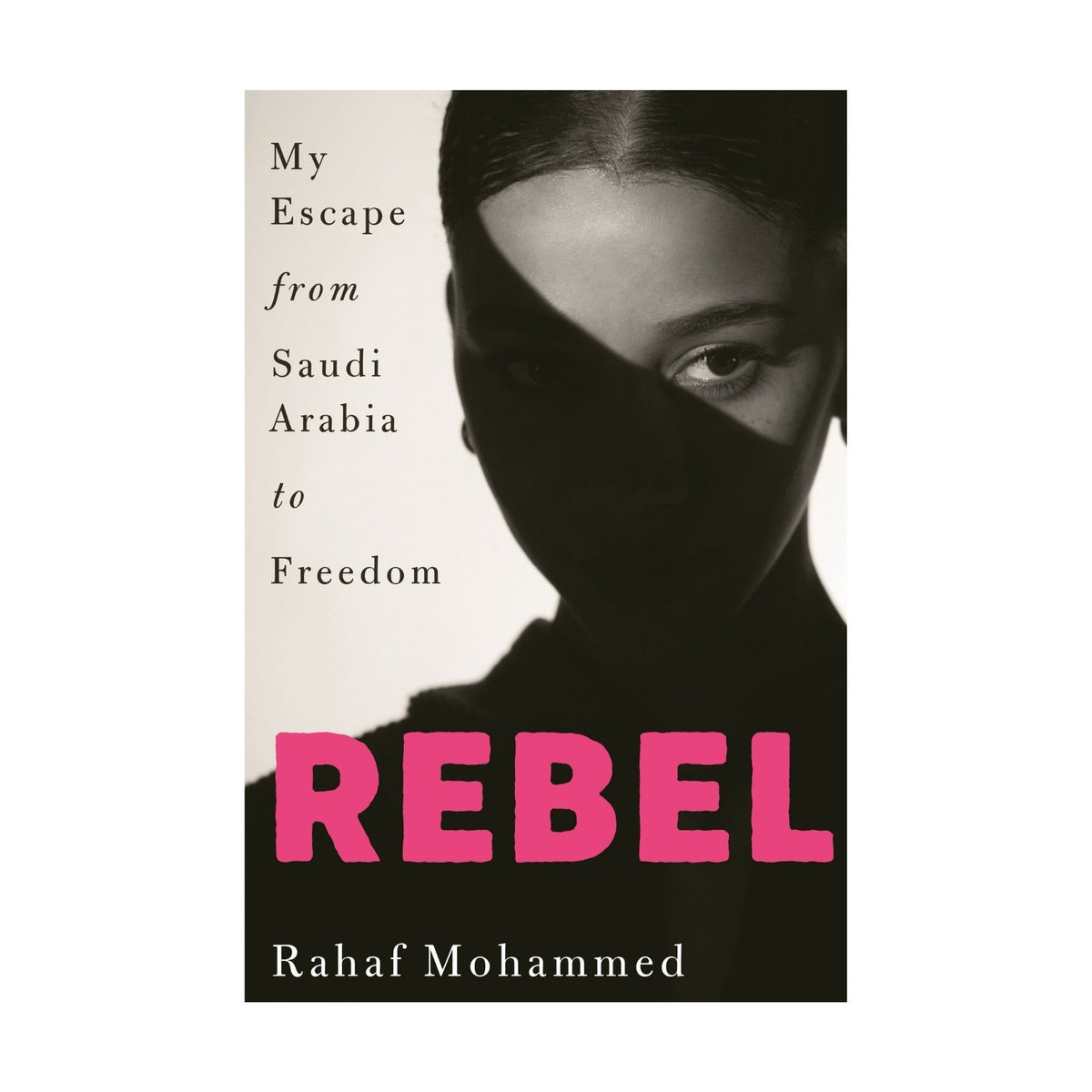 Rebel: My Escape From Saudi Arabia – Petronella's Gallery and Bookstore
