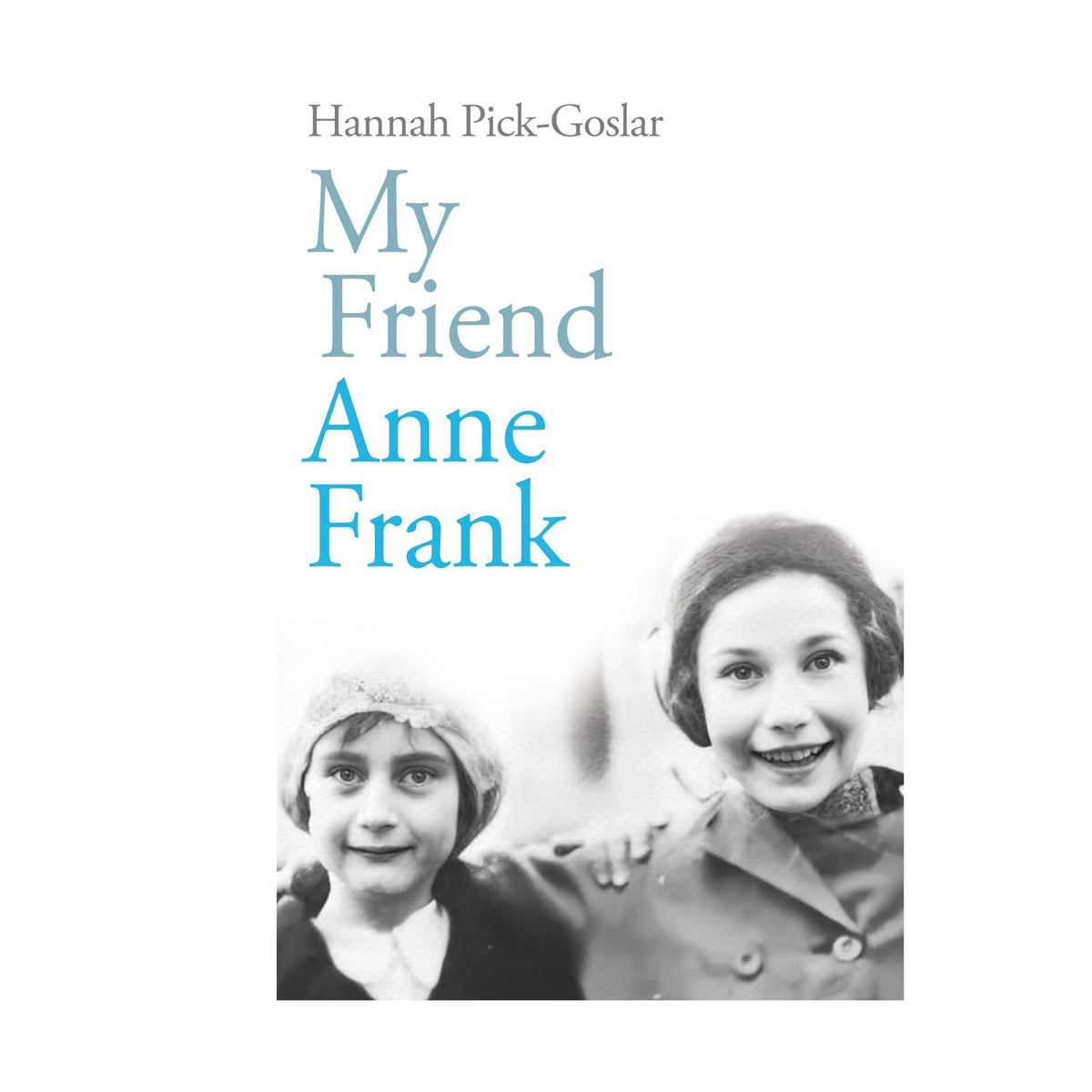 My Friend Anne Frank – Petronella's Gallery and Bookstore